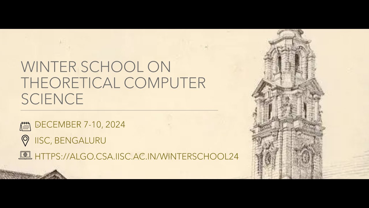 Theory CS Winter School 2024 | Day 4 | 10th December Afternoon - YouTube