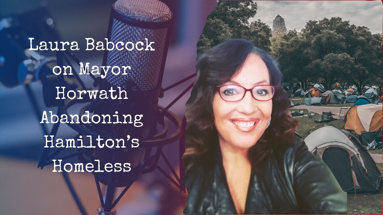 Laura Babcock on Mayor Horwath Abandoning Hamilton's Homeless - YouTube