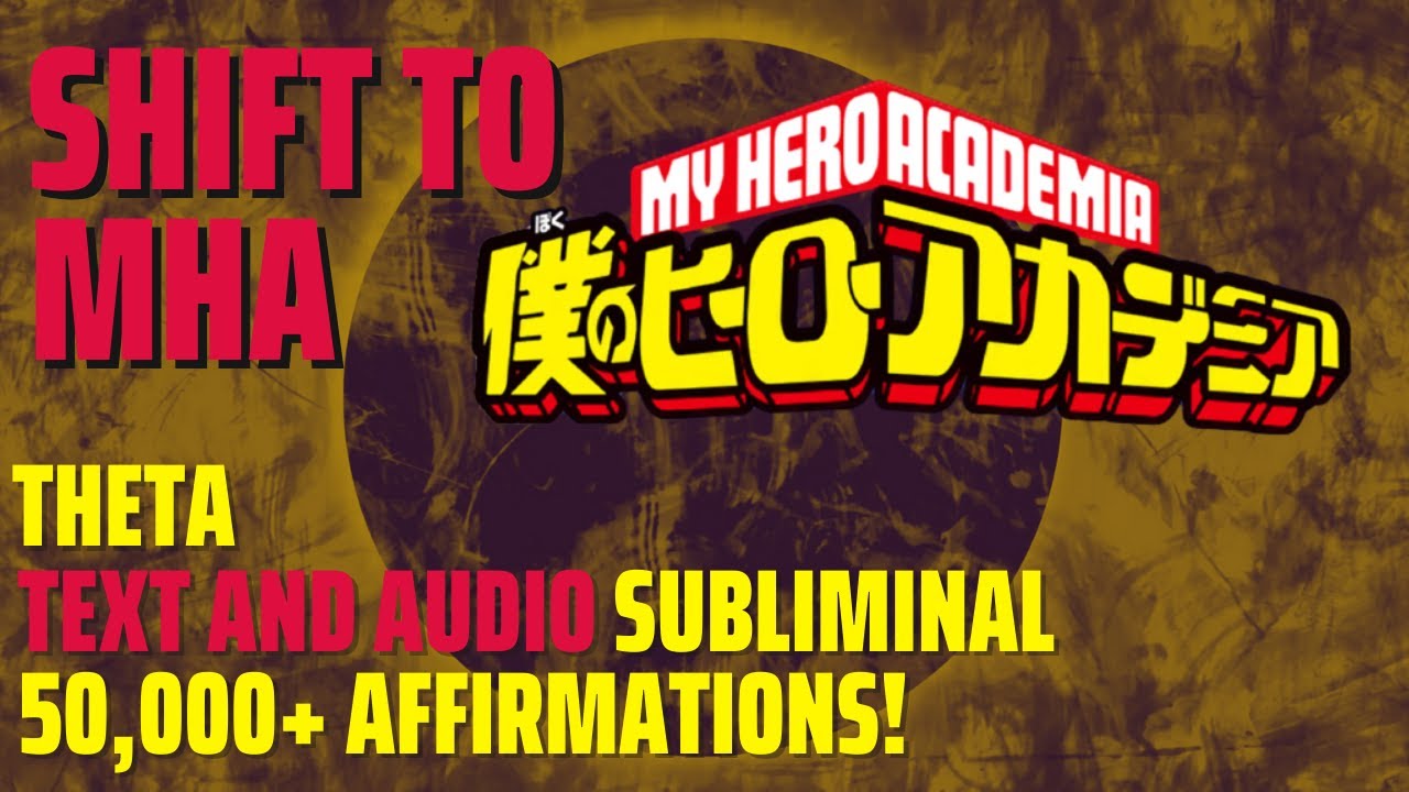 My Hero Academia Shifting Subliminal | More than 50K Affirmations to ...