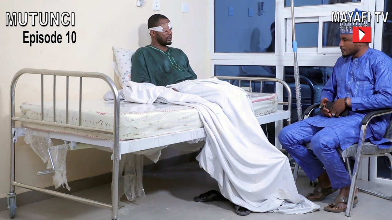 MUTUNCI EPISODE 10 KADAN DAGA CIKIN NA SATI MAI ZUWA - YouTube