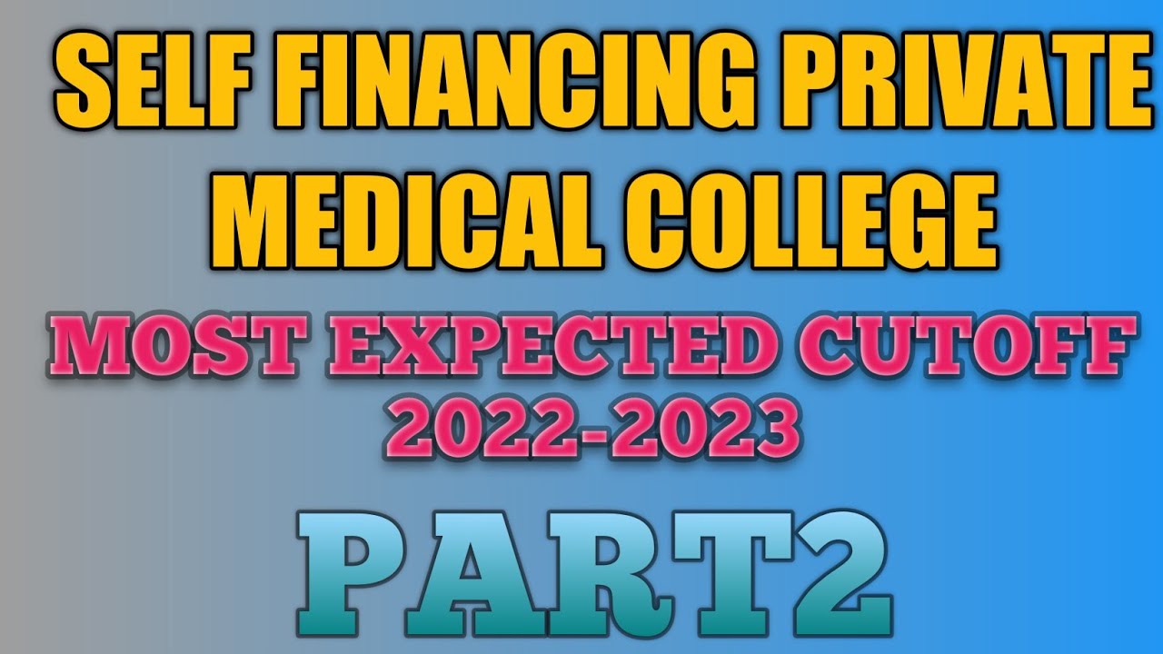 SELF FINANCING PRIVATE MEDICAL COLLEGE|MOST EXPECTED CUTOFF 2022-2023|PART2 - YouTube