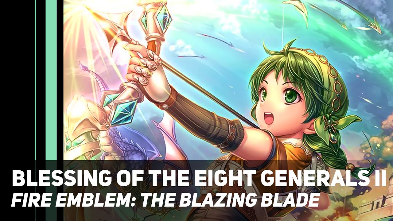 Fire Emblem: The Blazing Blade - Blessing of the Eight Generals II ...