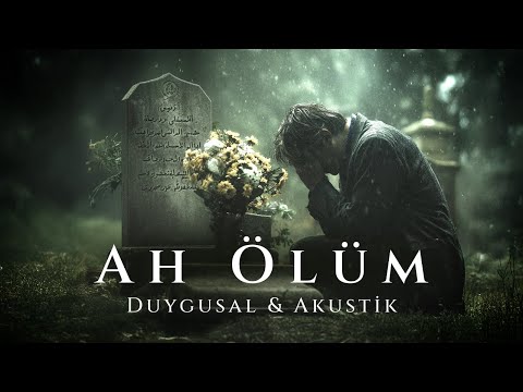 AH ÖLÜM | Yunus Emre | Duygusal - Akustik