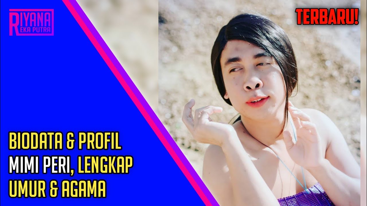 TERBARU! Biodata & Profil Mimi Peri, Lengkap Umur & Agama - YouTube