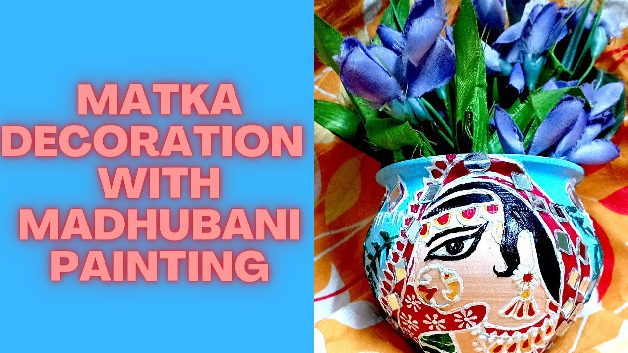 Pot painting#Matka Decoration with Madhubani Painting# ...