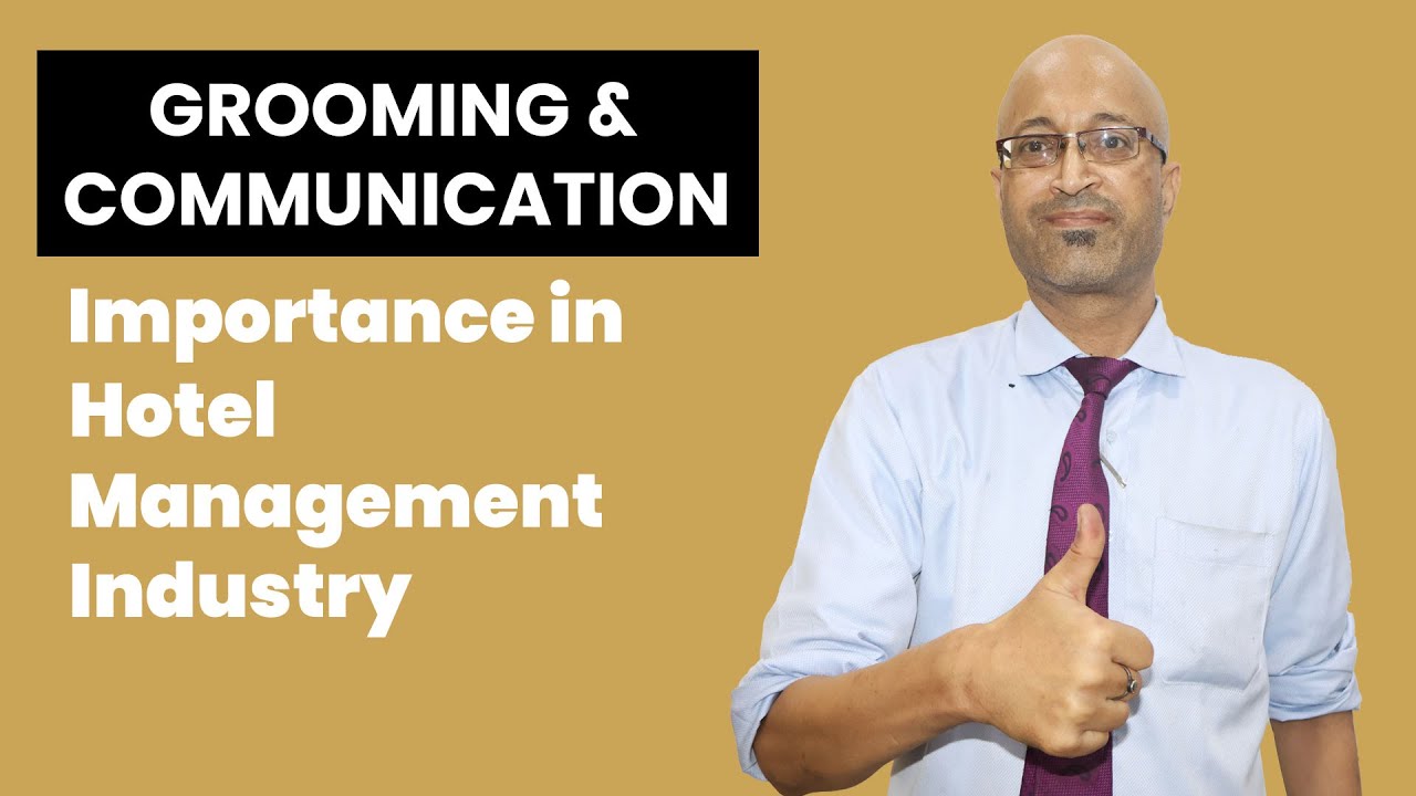 Importance of Grooming and Communication in Hotels || Ashish Semwal ...
