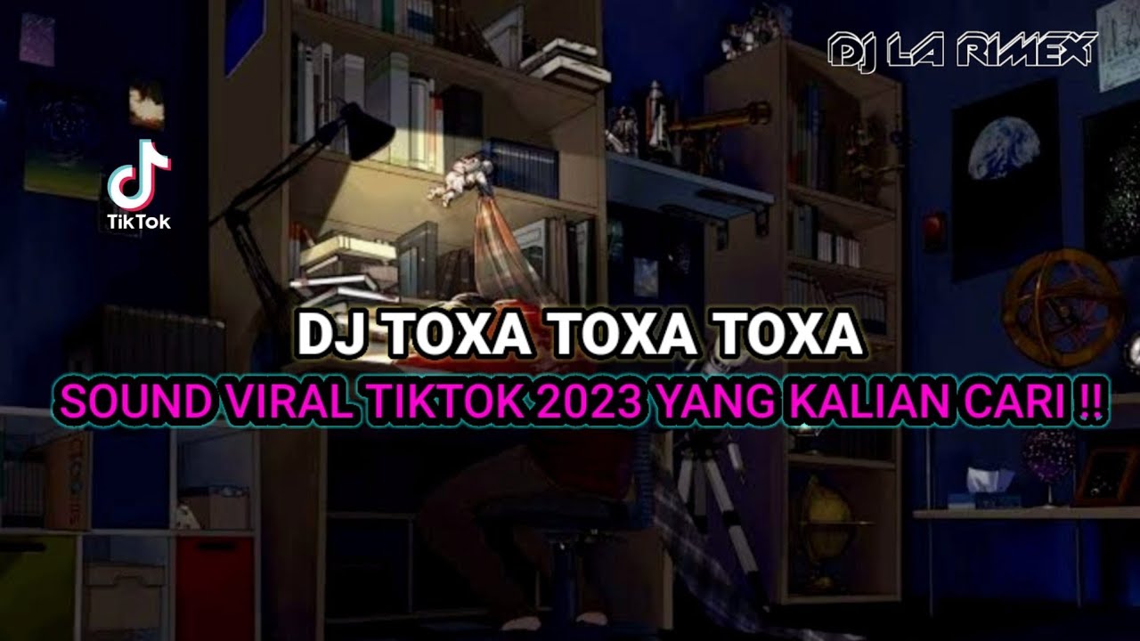 DJ TOXA TOXA TOXA SOUND VIRAL TIKTOK 2023 #djviral2023 #djtiktokviral ...