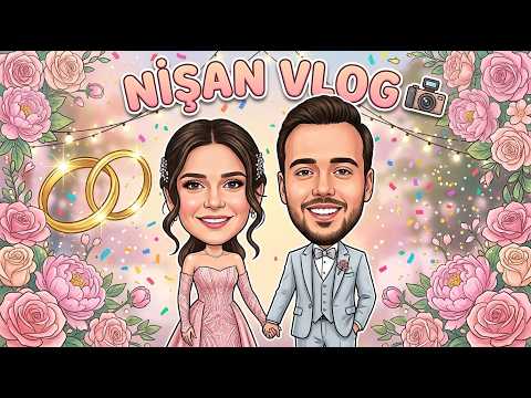 Nişan günümüz | Vlog