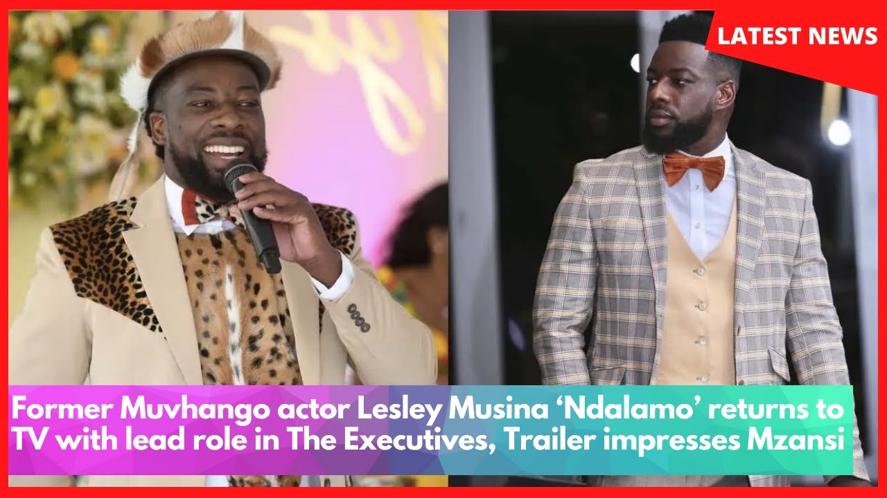 Former Muvhango actor Lesley Musina ‘Ndalamo’ returns to TV with lead ...