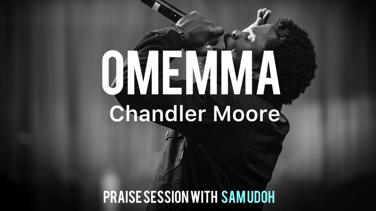 OMEMMA - CHANDLER MOORE | Sam Udoh Praise Session | RCCG The Throne ...