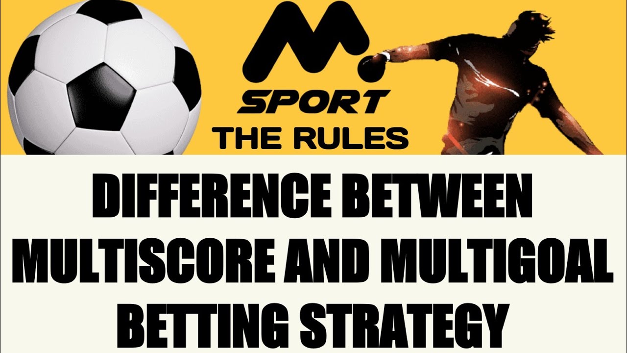 Betting Strategy Explained | How MultiGoals and Multiscore works| What ...