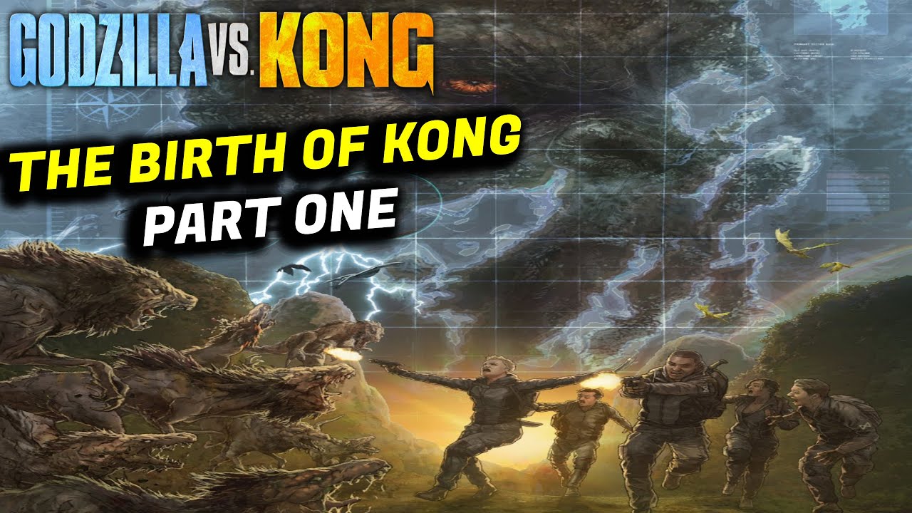 The Birth Of Kong - Part One | Godzilla VS Kong History & Lore - YouTube