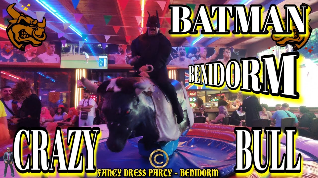 4K BATMAN - ON CRAZY BULL- FANCY DRESS PARTY #benidorm #fancydress # ...