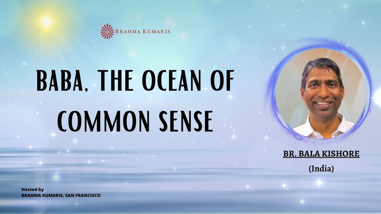 Monday Workshop | Baba, The Ocean of Common Sense by Br. Bala Kishore - YouTube
