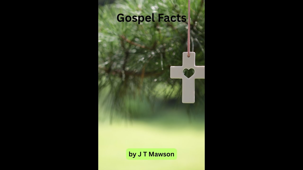 Gospel Facts, by J T Mawson - YouTube