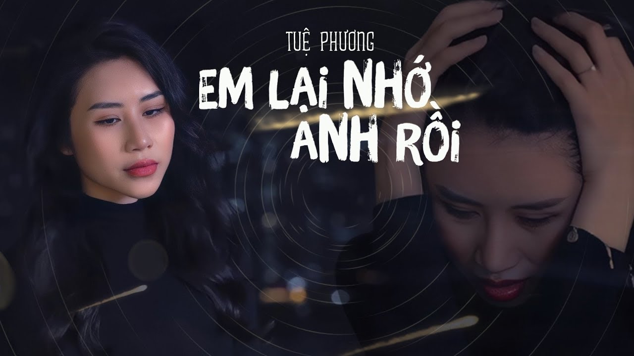 Em LẠi NhỚ Anh RỒi Youtube Music