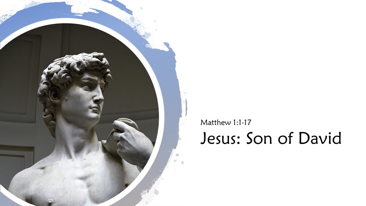 Jesus, Son of David (Advent 1) - YouTube