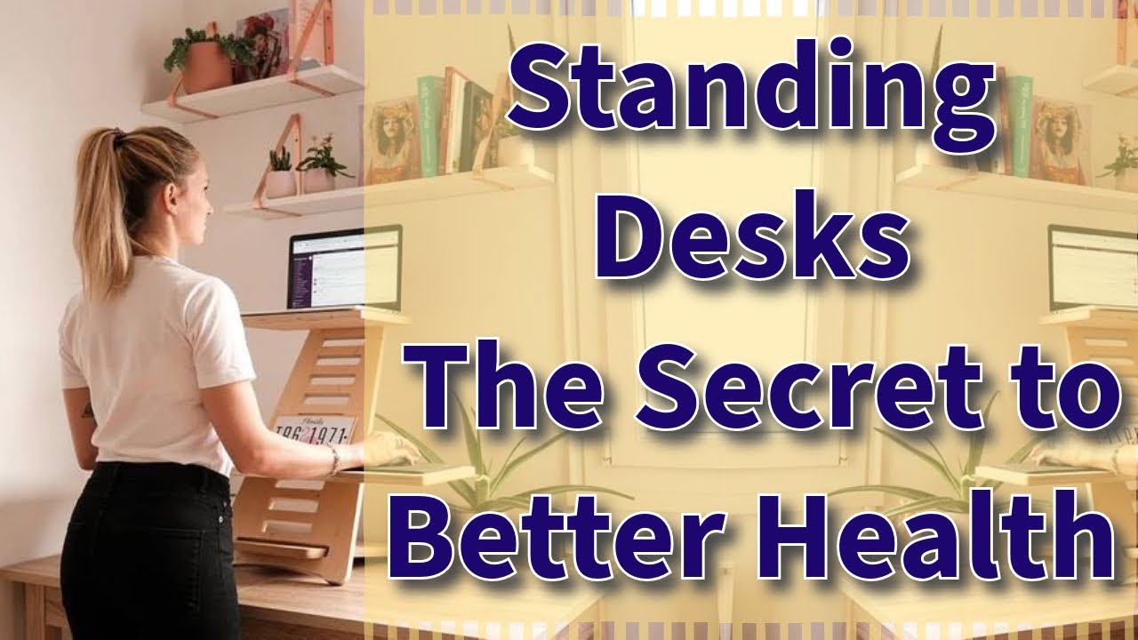 Standing Desks: The Secret to Better Health - YouTube
