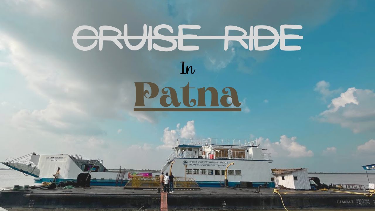 Cruise Ride in Patna Bihar | Best thing to do in Patna - YouTube