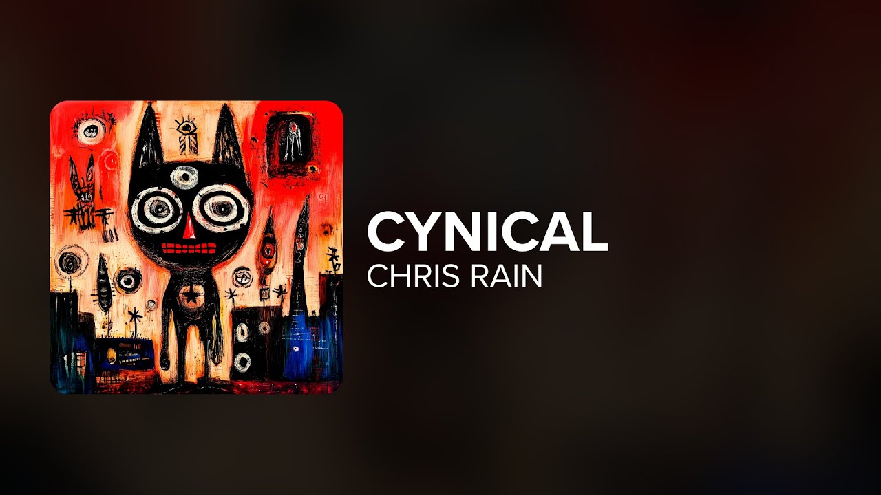 CHRIS RAIN - CYNICAL (Lyrics) - YouTube