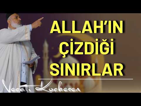 Allah'ın Çizdiği Sınırları Aşmayın! - Cuma Hutbesi - Necati Koçkesen