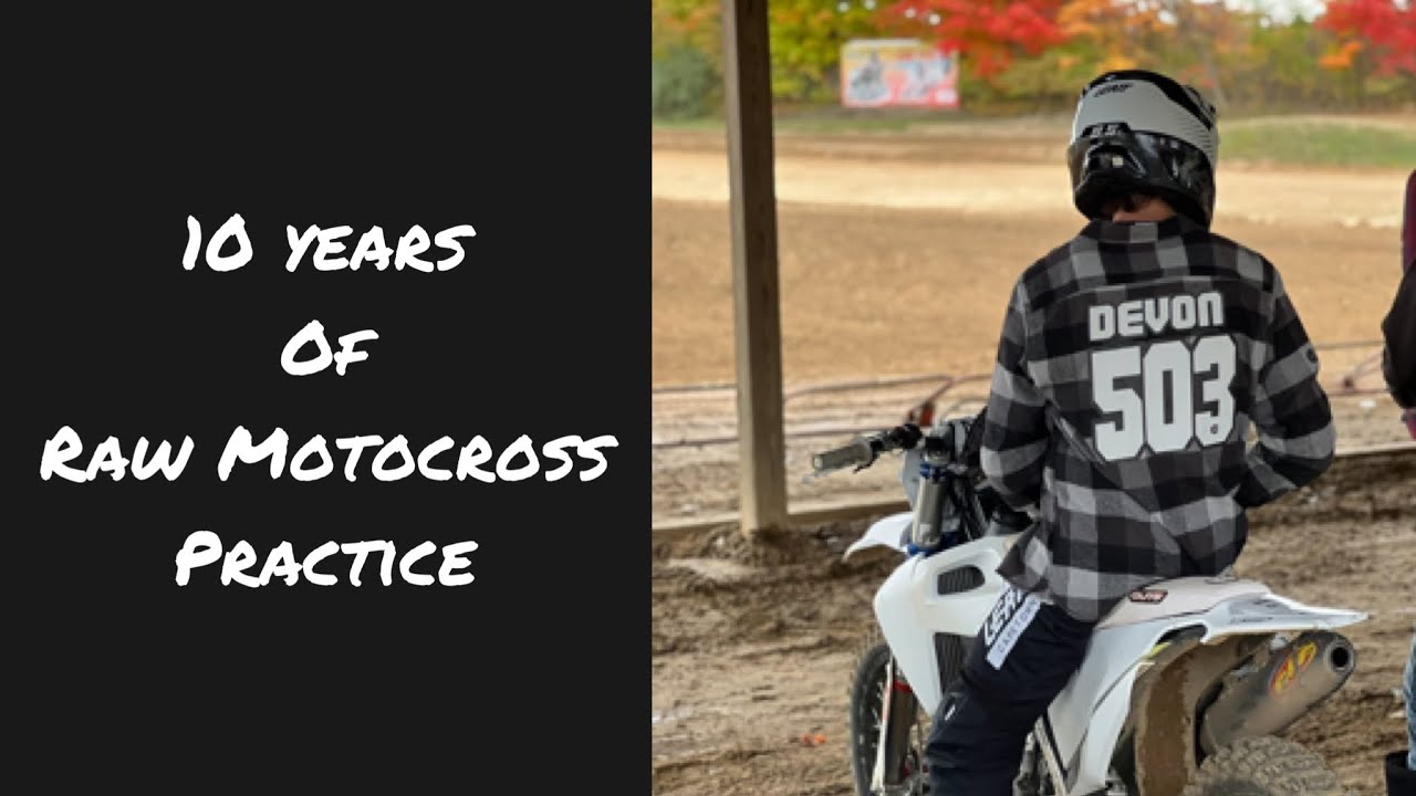LEARNING THE ART OF MOTOCROSS (From a kid to adult) Featuring -Devon ...