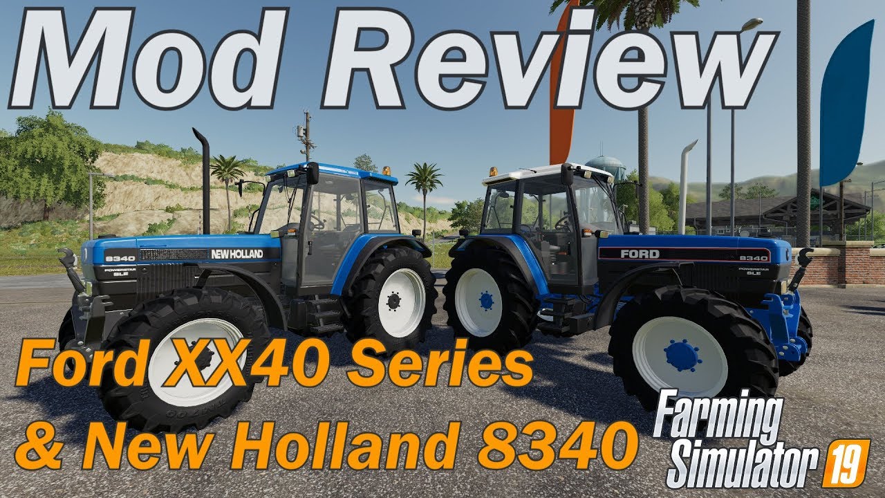 Farming Simulator 19 - Mod Review - New Holland 8340 &Ford 40 Series ...