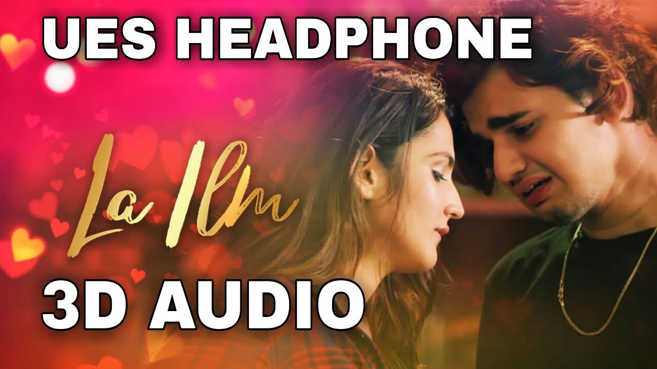 La Ilm unplugged 3D song | la ilm unplugged song | vishal & riya ( 3D audio ) new breakup songs ...