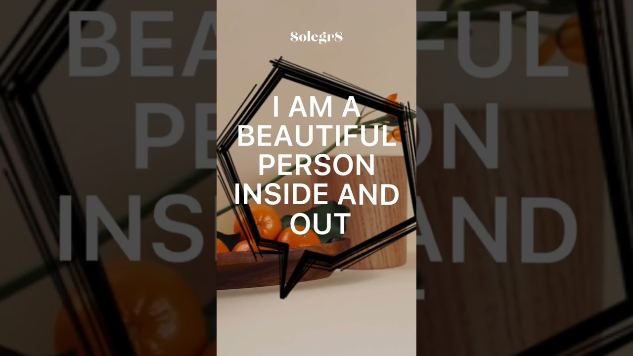I AM A BEAUTIFUL PERSON INSIDE AND OUT - YouTube