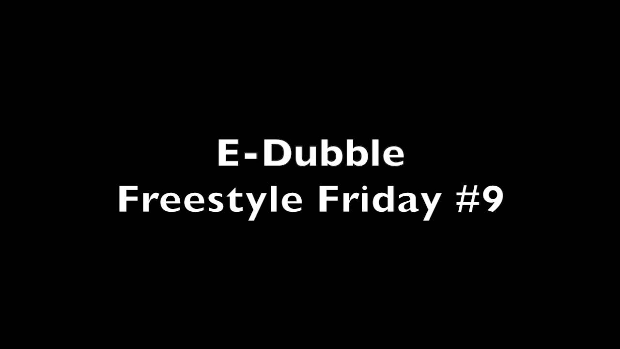 E-Dubble - Freestyle Friday #9 - YouTube