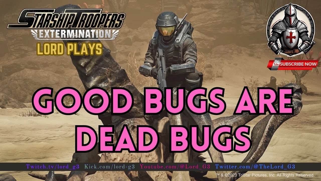 The Only Good Bug is a Dead Bug | Lord Plays Starship Troopers ...