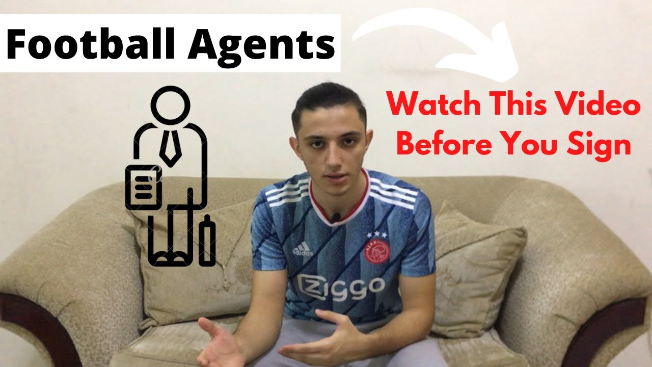 Football Agents | Watch This Before You Sign. - YouTube