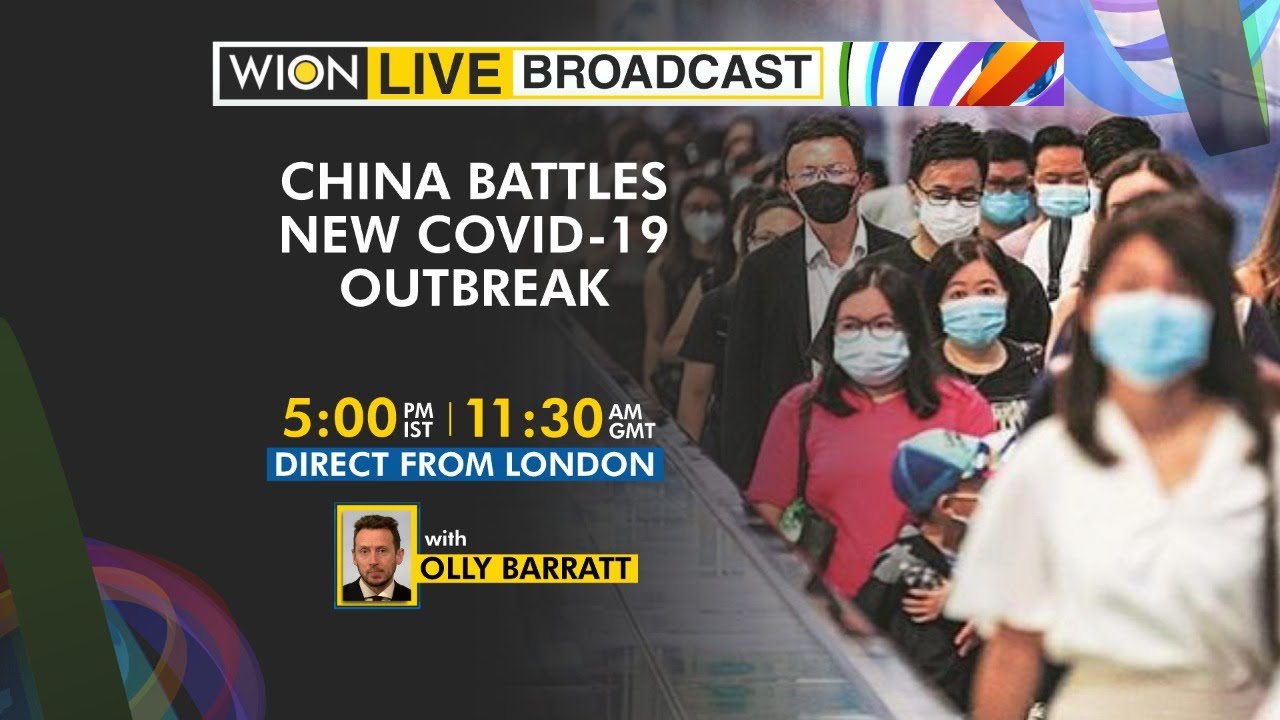 WION Live Broadcast | China battles new covid-19 outbreak | Covid cases ...