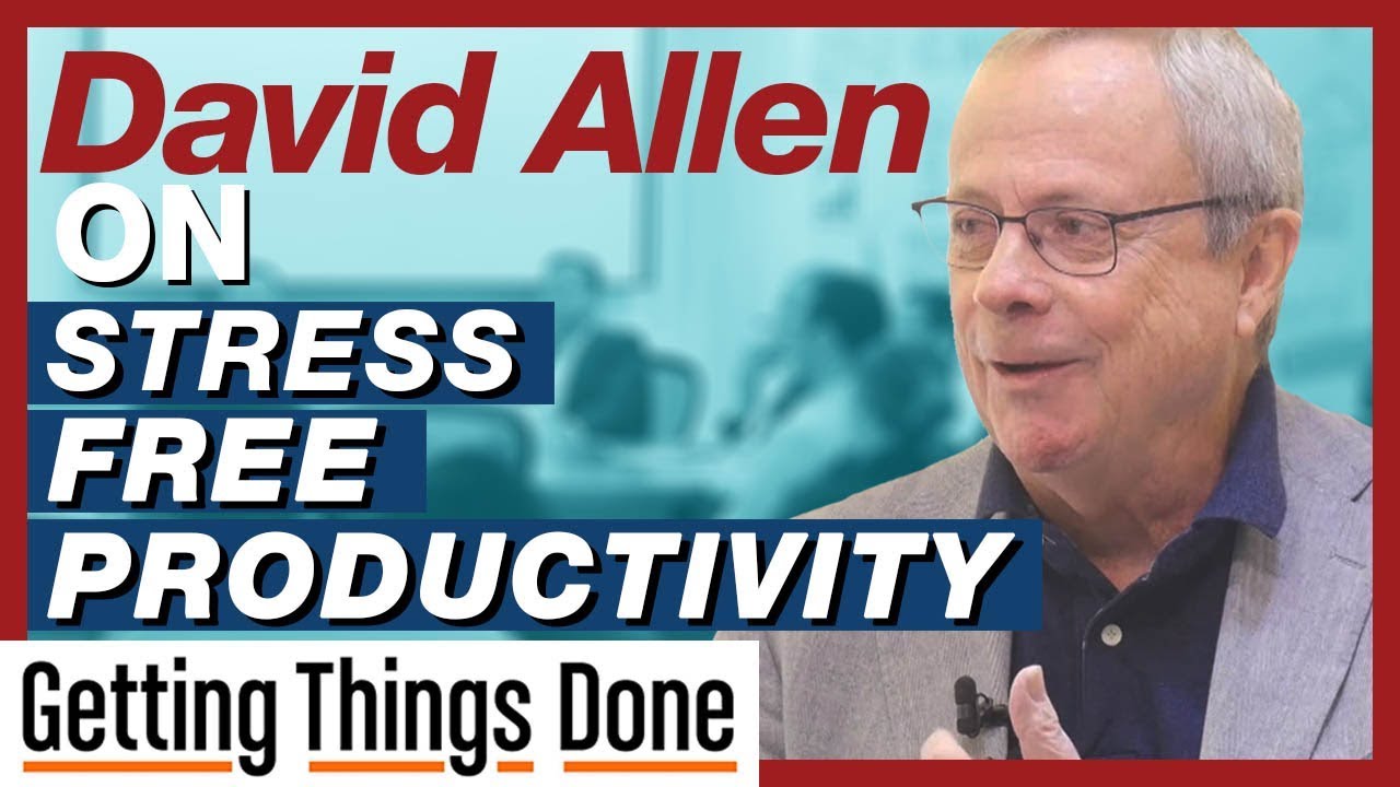 David Allen On Stress-Free Productivity || CEO Success Series || CBGTV ...