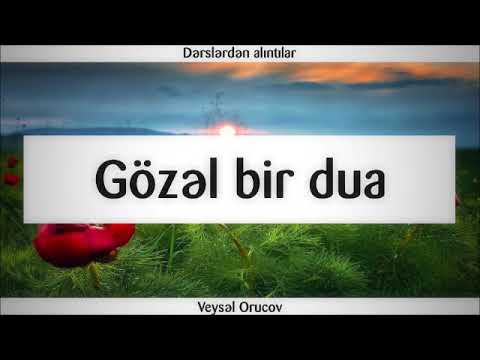 Gözəl bir dua || Veysəl Orucov [Veysel Orucov]