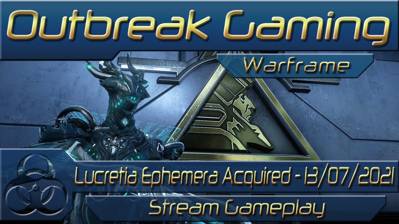 Warframe - Lucretia Ephemera Acquired - 13/07/2021 - YouTube