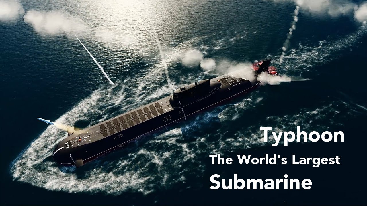 Typhoon-class submarine - The World's Largest Submarine Ever Built ...