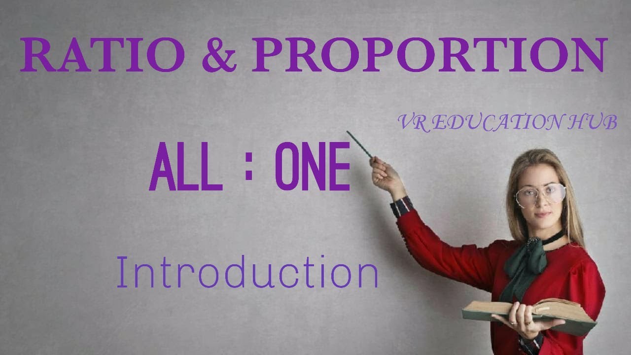 RATIO AND PROPORTION INTRODUCTION - YouTube