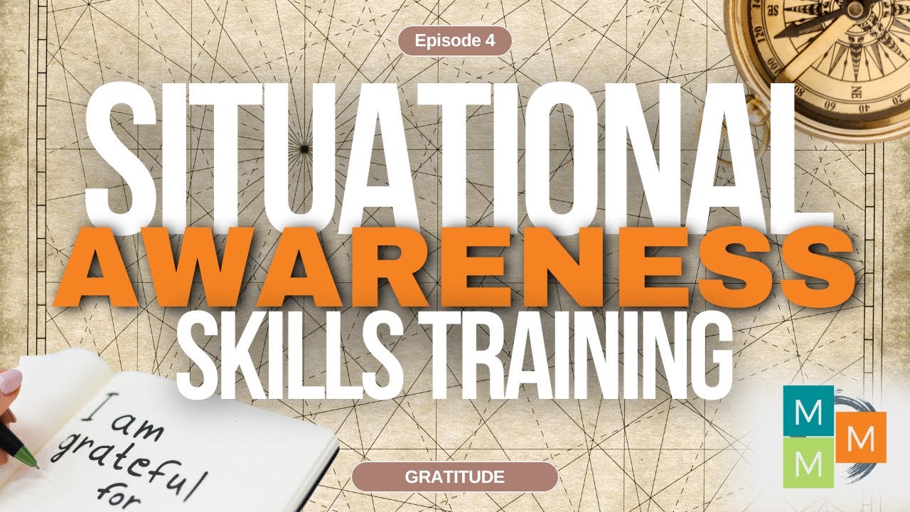 Mindfulness and Situational Awareness: A Gratitude Practice (4 of 21 ...