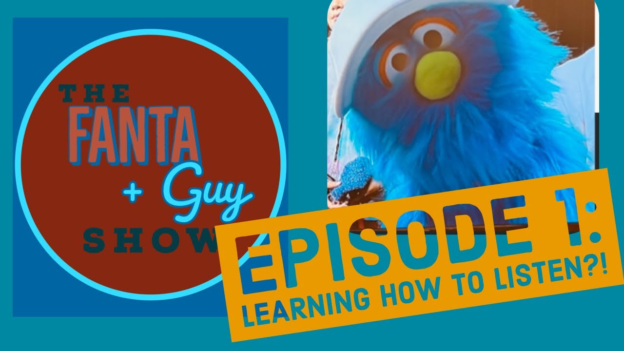 The Fanta+Guy Show: Episode One- Learning How to Listen?! - YouTube