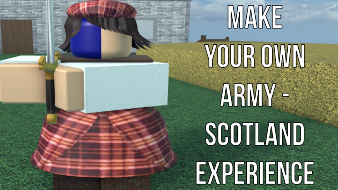Roblox: Make Your Own Army - Scotland Experience - YouTube