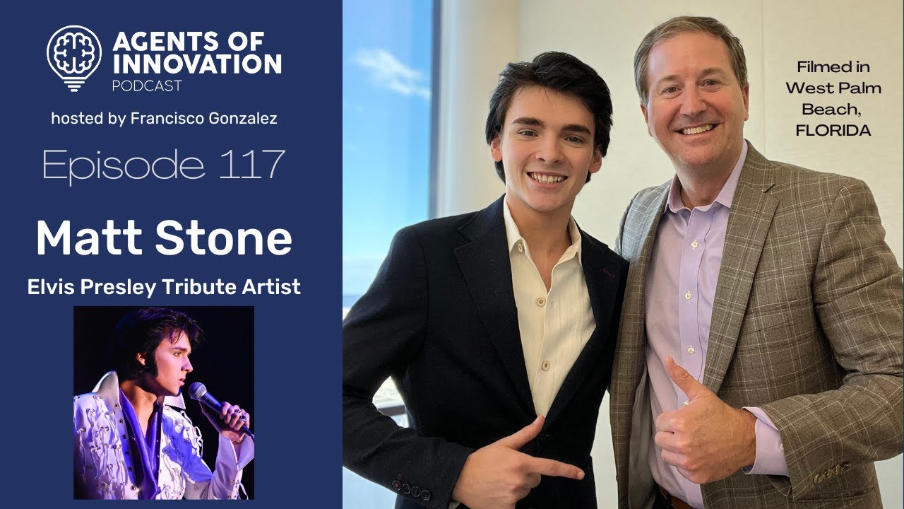 Matt Stone, Elvis Presley Tribute Artist, Agents of Innovation #117 ...