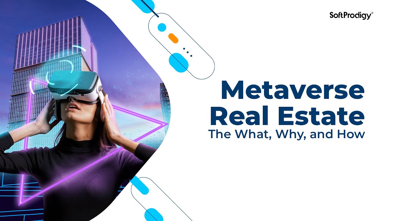 Metaverse Real Estate The What, Why, and How | SoftProdigy - YouTube