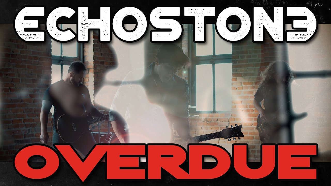 Echostone - Overdue (Official Video) - YouTube