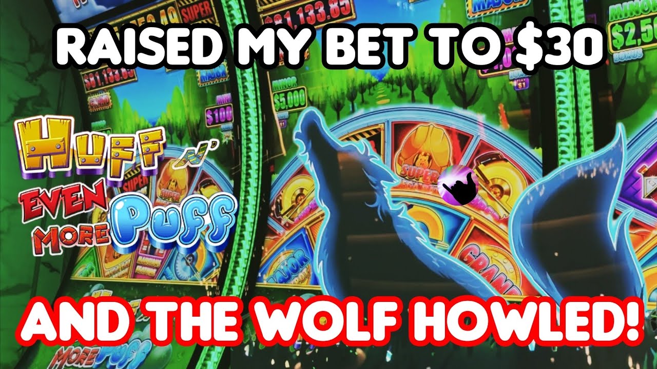 Tried a $30 Bet and the WOLF HOWLED! Huff n' Even More Puff High Limit ...