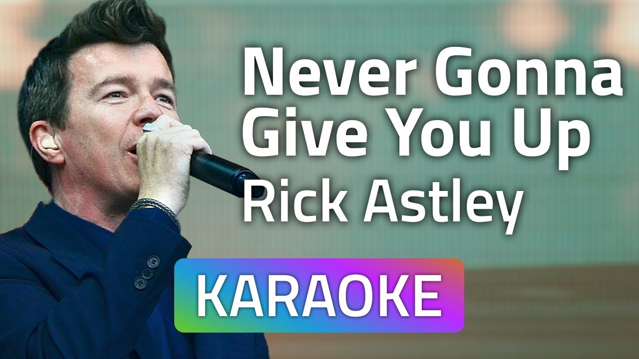 Rick Astley - Never Gonna Give You Up (Karaoke version) - YouTube