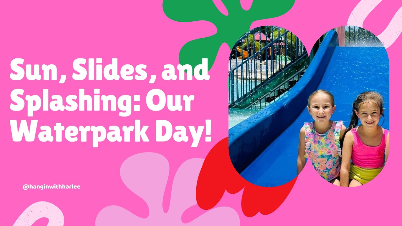 Sun, Slides, and Splashing: Our Waterpark Day! - YouTube