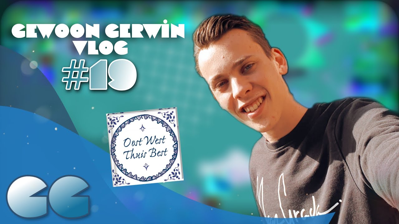 Gewoon Gerwin Vlog #19 - OOST WEST, THUIS BEST - YouTube