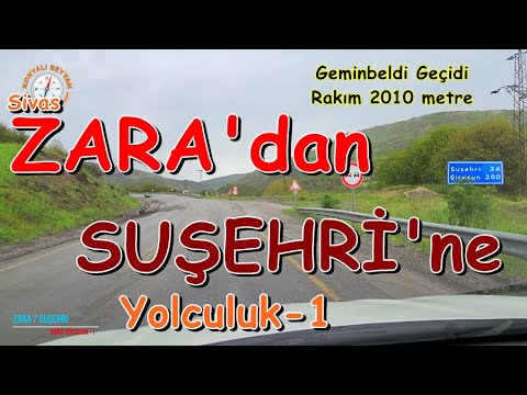 Sivas ZARA'dan SUŞEHRİ'ne yolculuk yapıyoruz. Geminbeldi Geçidi Rakım 2010 metreden geçtik. 1.Bölüm