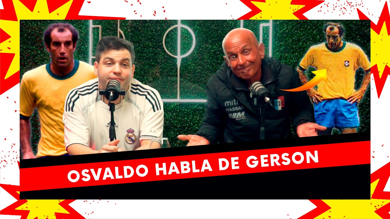 OSVALDO habla de GERSON - BRASIL del 70 - YouTube